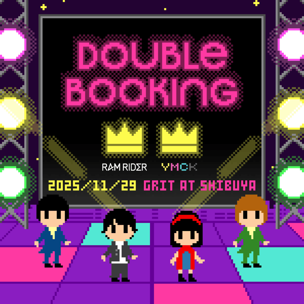 RAM RIDER ＆ YMCK “DOUBLE BOOKING” | YMCK（ライブ情報・出演スケジュール）